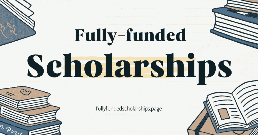 Fully Funded Scholarships 2024 by Governments - Scholarships Announcement