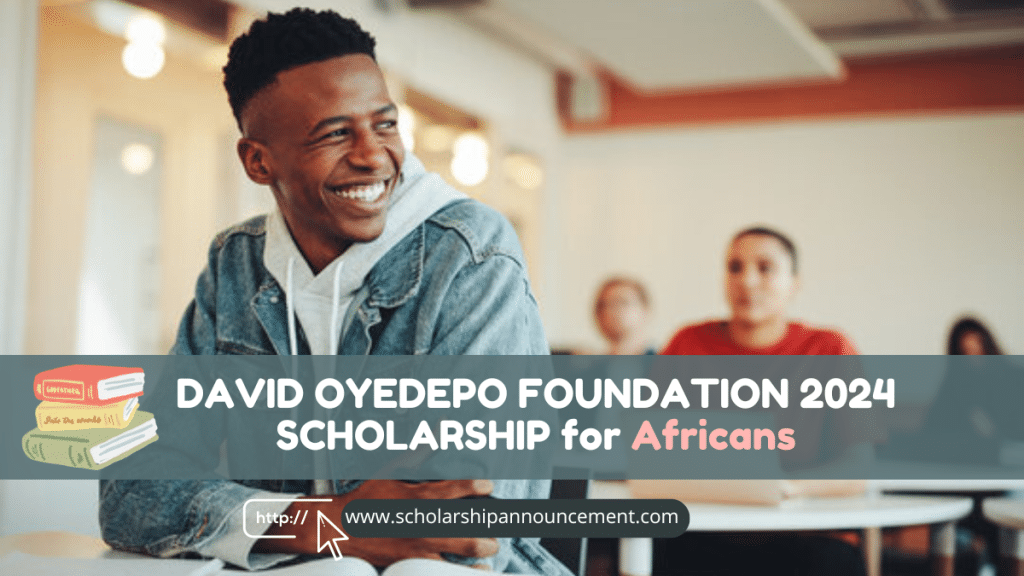 David OYEDEPO Foundation 2024 Scholarship for Africans - Scholarships Announcement