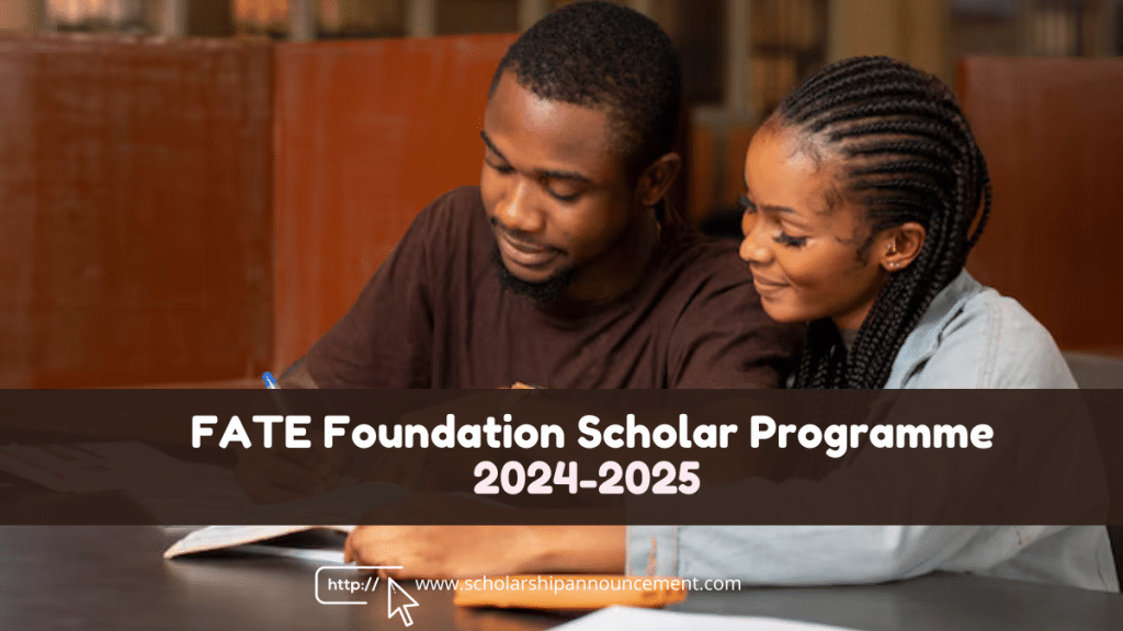 FATE Foundation Scholar Programme 2024-2025 - Scholarships Announcement