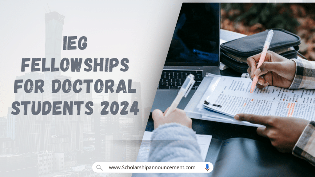 IEG Fellowships for Doctoral Students 2024 - Scholarships Announcement