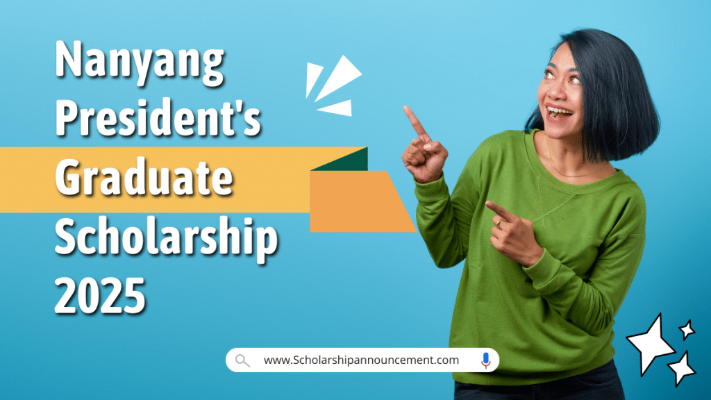 Nanyang President's Graduate Scholarship 2025 - Scholarships Announcement