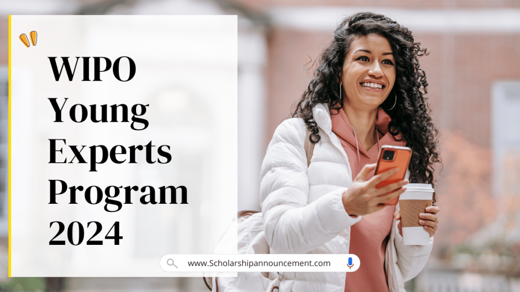 WIPO Young Experts Program 2024 - Scholarships Announcement